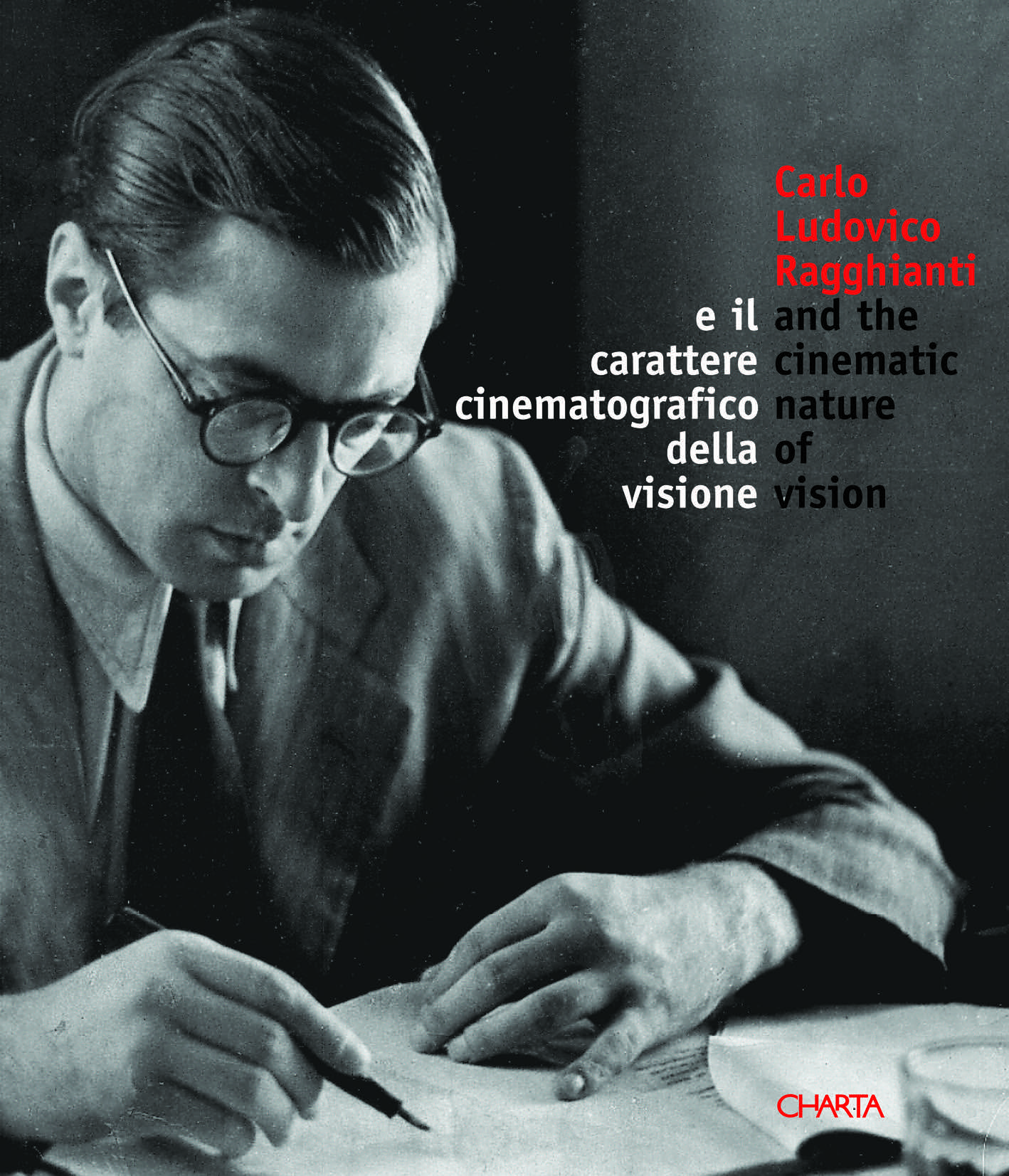 Carlo Ludovico Ragghianti e il carattere cinematografico della visione ...