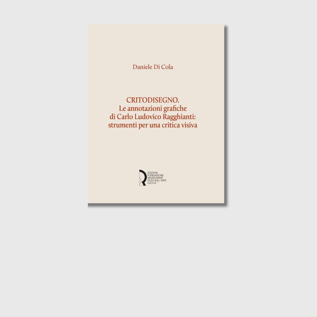 Nuova pubblicazione - Fondazione Ragghianti