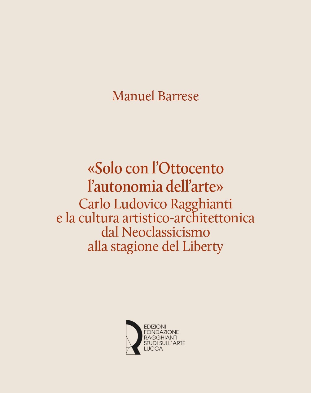 «Solo con l’Ottocento l’autonomia dell’arte». Carlo Ludovico Ragghianti ...